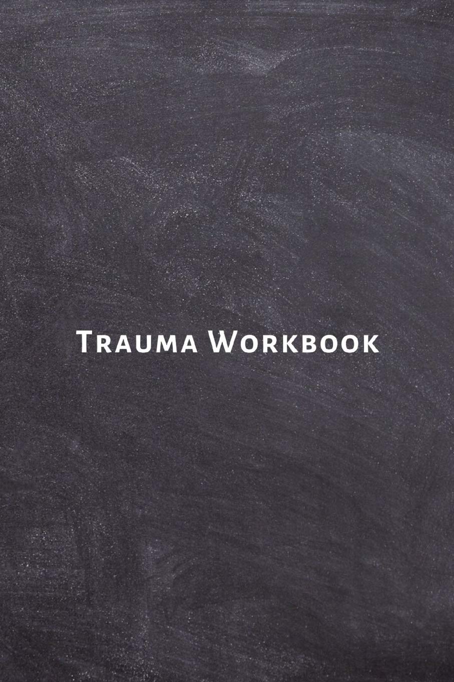 Trauma Workbook: Self help worksheets with techniques, tools and ...