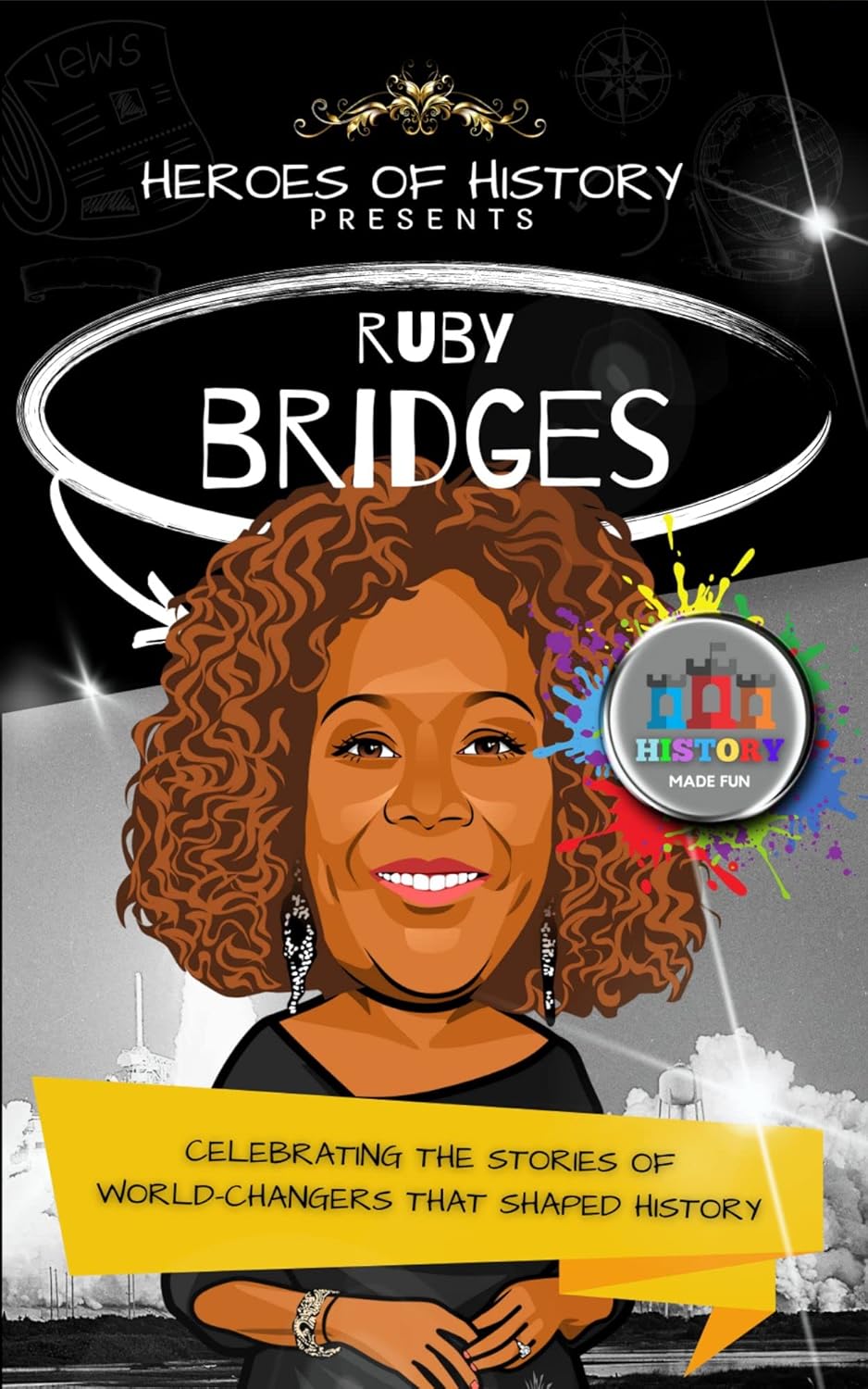 Heroes of History: Ruby Bridges: Celebrating the Stories of World ...