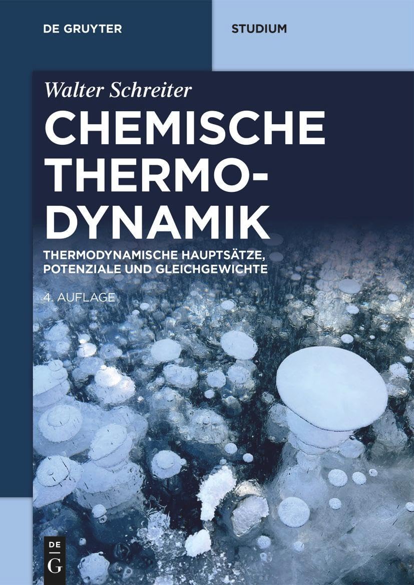 Chemische Thermodynamik: Thermodynamische Hauptsätze, Potenziale und ...