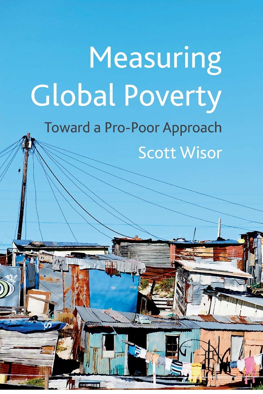Measuring Global Poverty: Toward a Pro-Poor Approach : Wisor, S ...