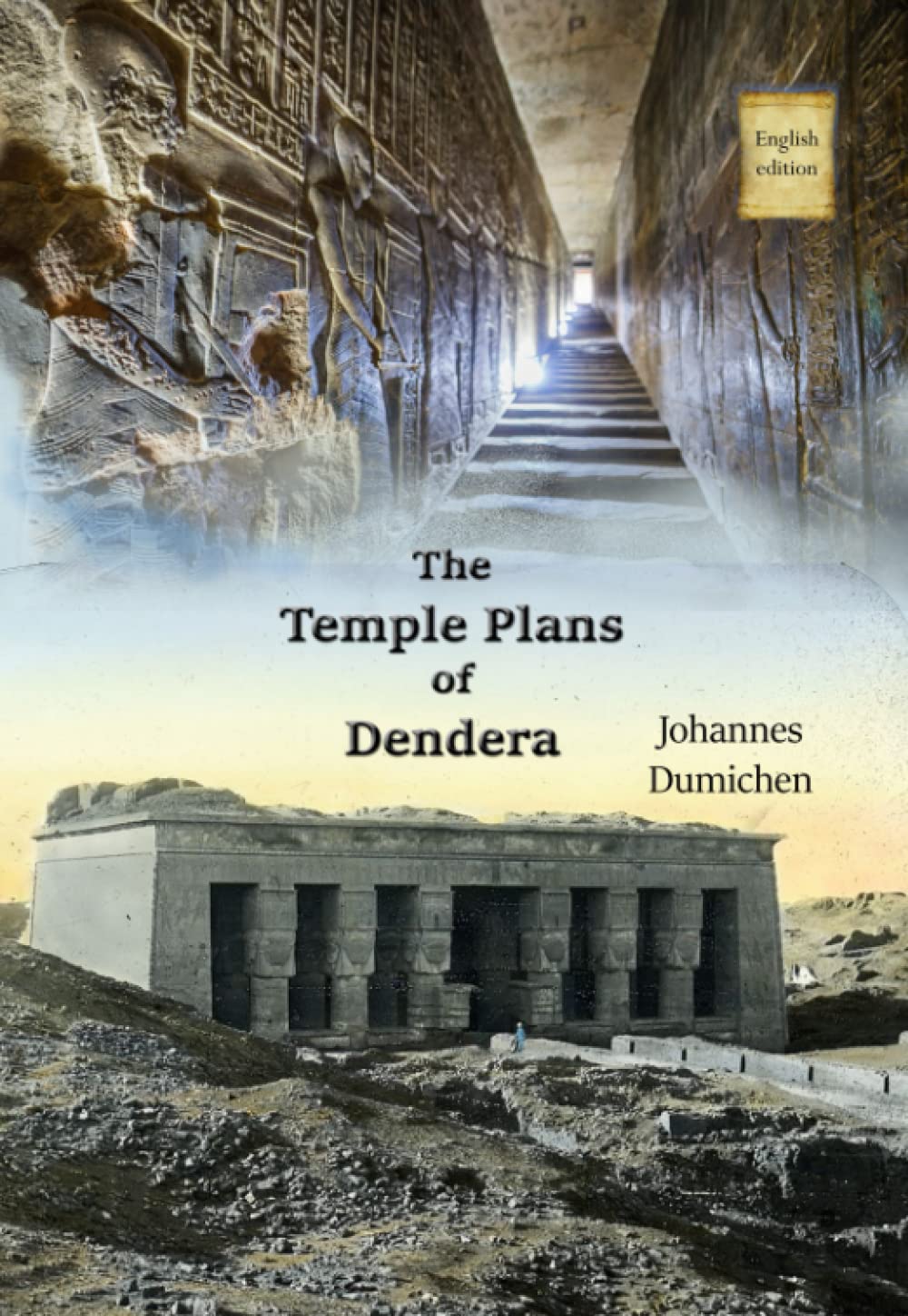 The Temple Plans of Dendera: An English Translation of Bauurkunde der ...