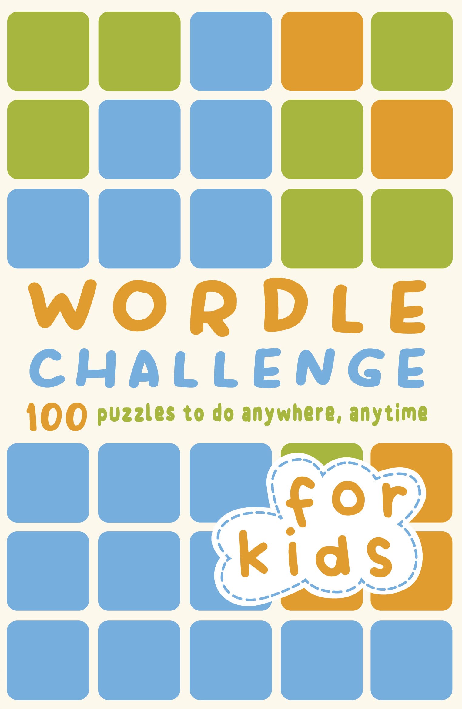 Wordle Challenge for Kids: 100 Puzzles to do anywhere, anytime: Roland ...