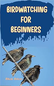 Amazon.com: Birdwatching for Beginners: The Ultimate Guide to Bird ...