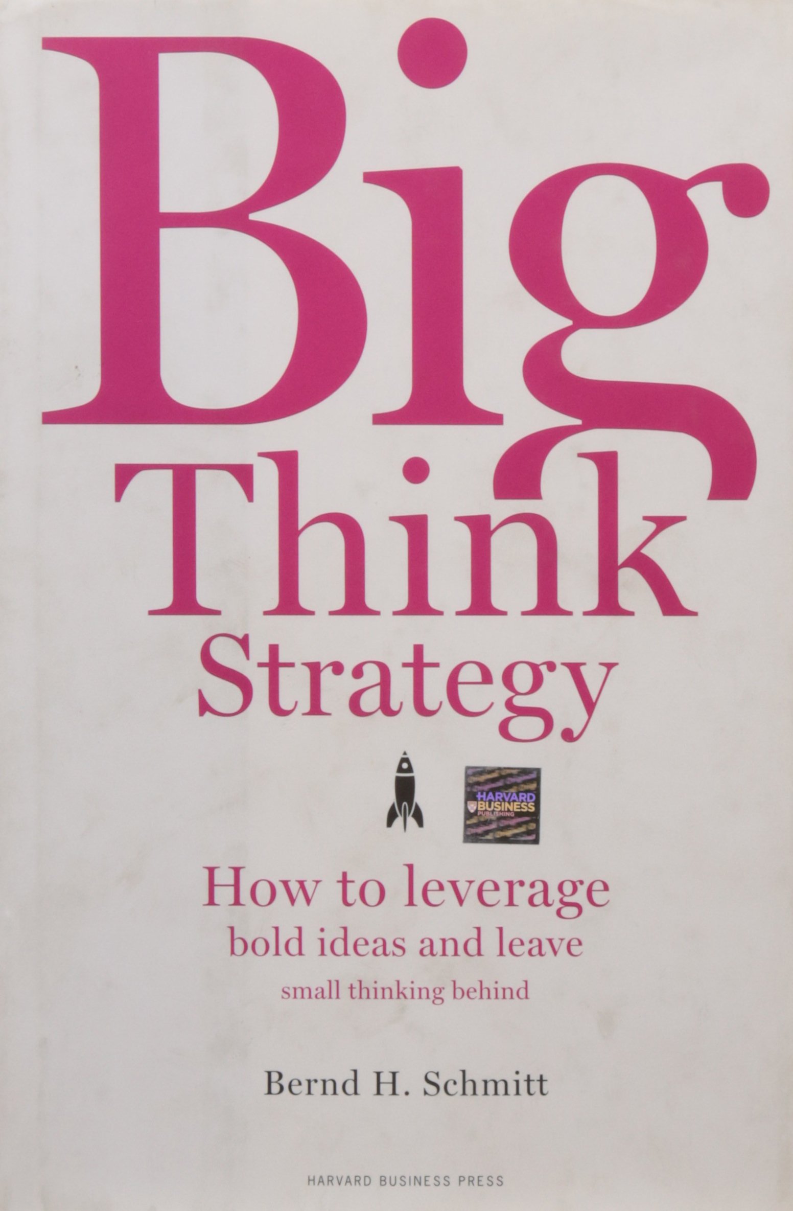 Amazon.com: Big Think Strategy: How to Leverage Bold Ideas and Leave ...