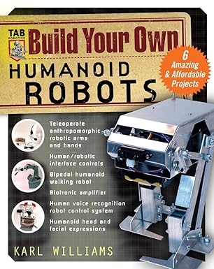 Build Your Own Humanoid Robots : 6 Amazing and Affordable Projects (TAB ...