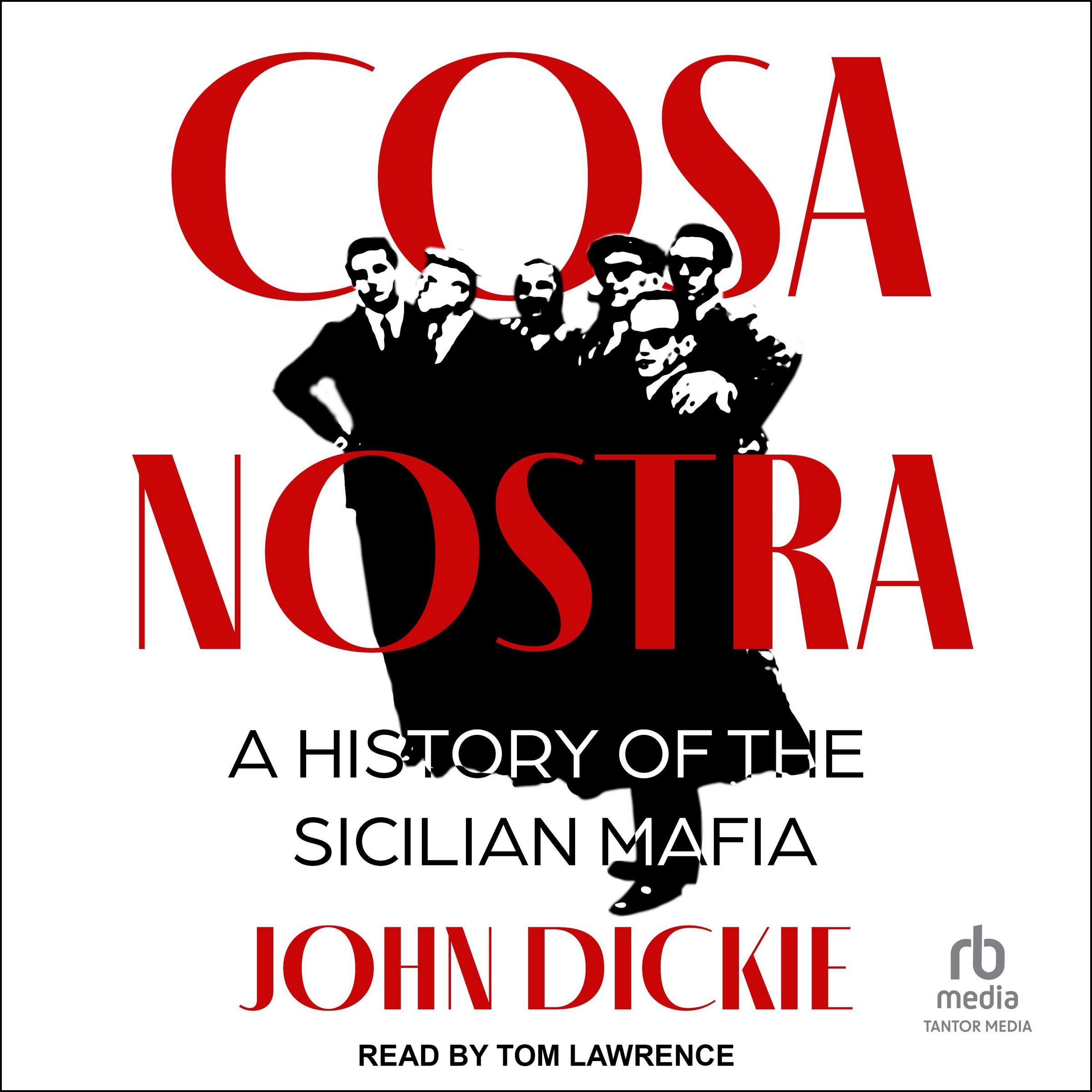 Cosa Nostra: A History of the Sicilian Mafia: Dickie, John, Lawrence ...