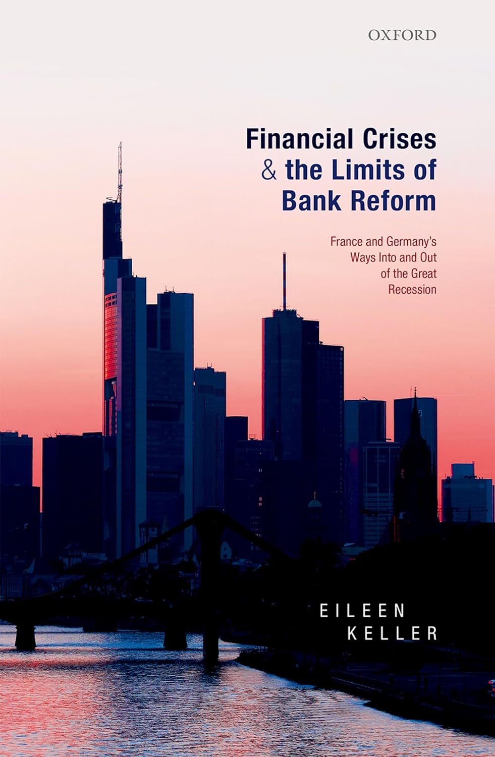 Financial Crises and the Limits of Bank Reform: France and Germany's ...