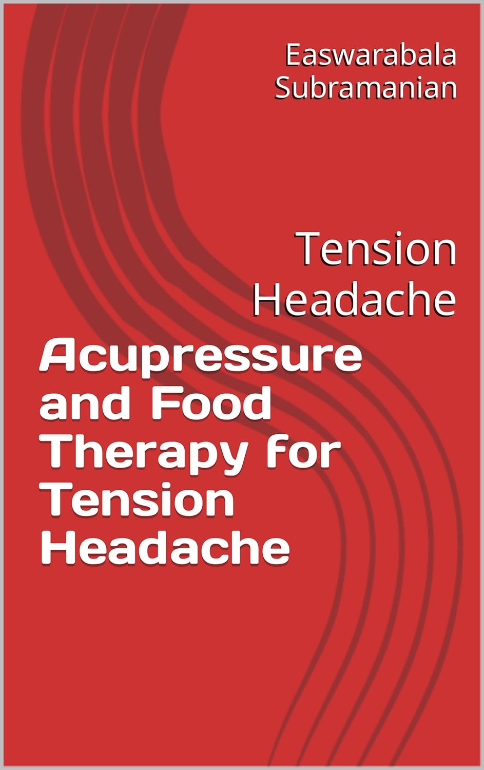 Amazon.com: Acupressure and Food Therapy for Tension Headache: Tension ...