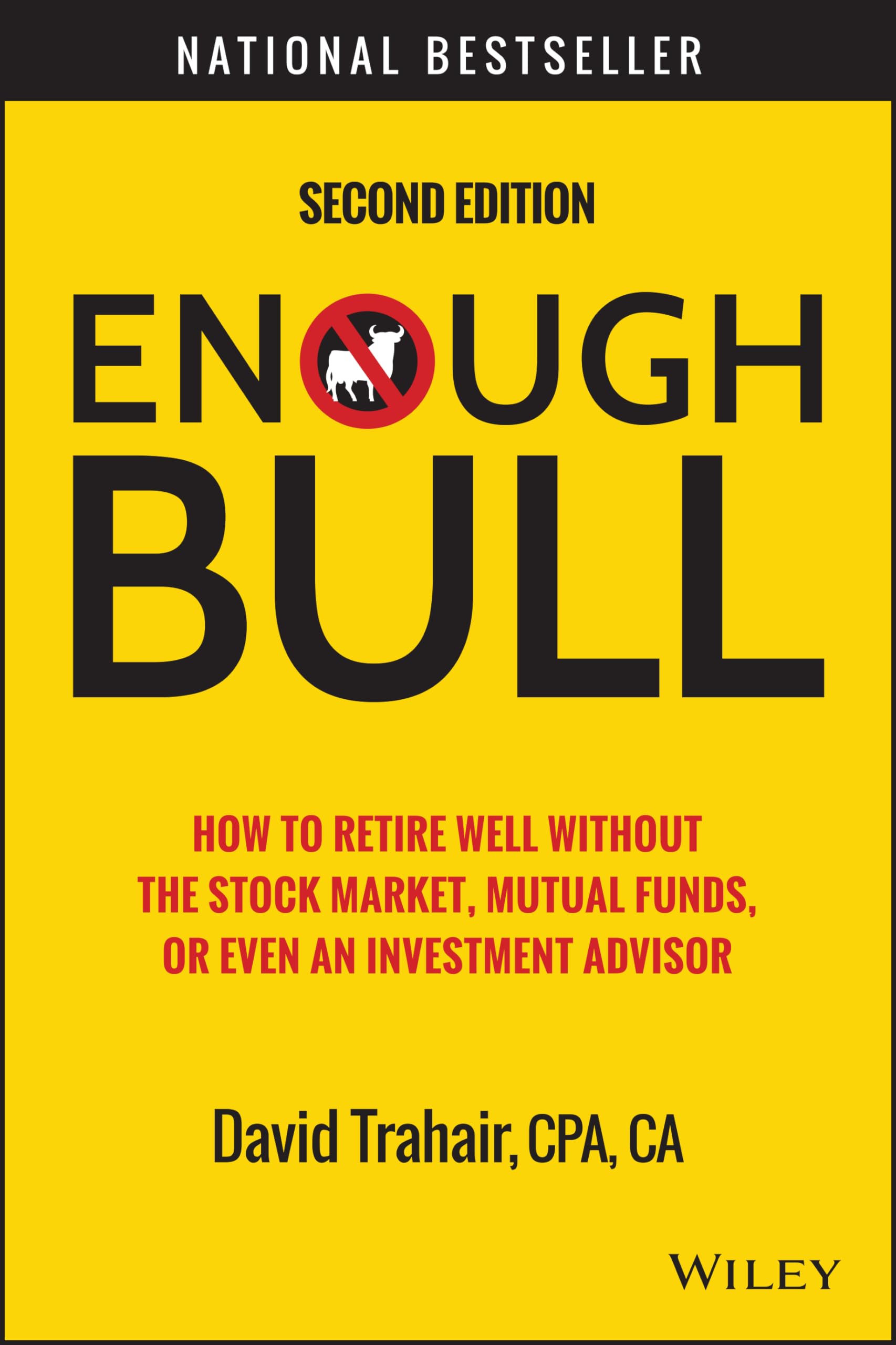 Enough Bull: How to Retire Well without the Stock Market, Mutual Funds ...