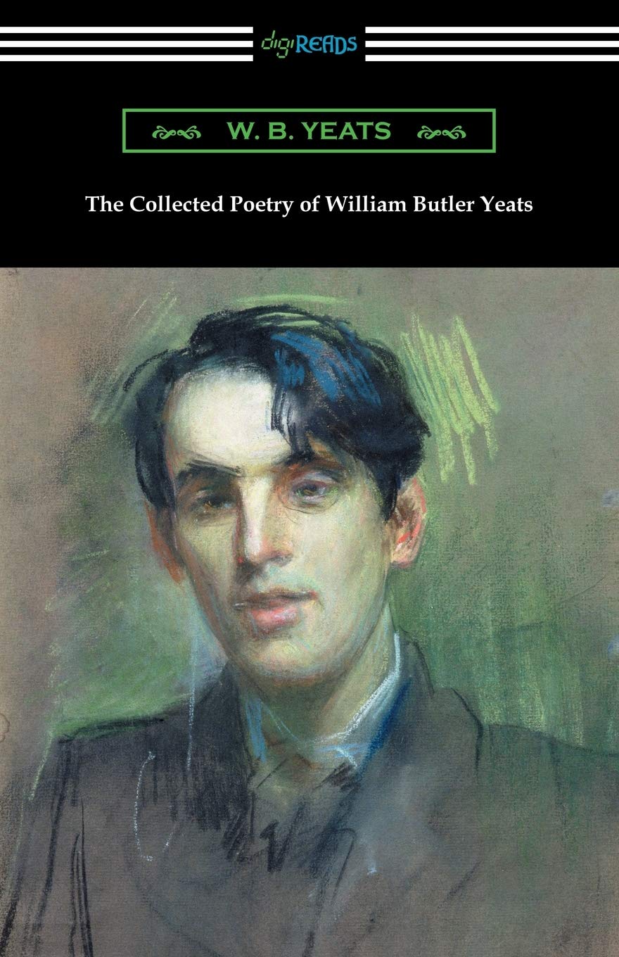 The Collected Poetry of William Butler Yeats: Yeats, William Butler ...