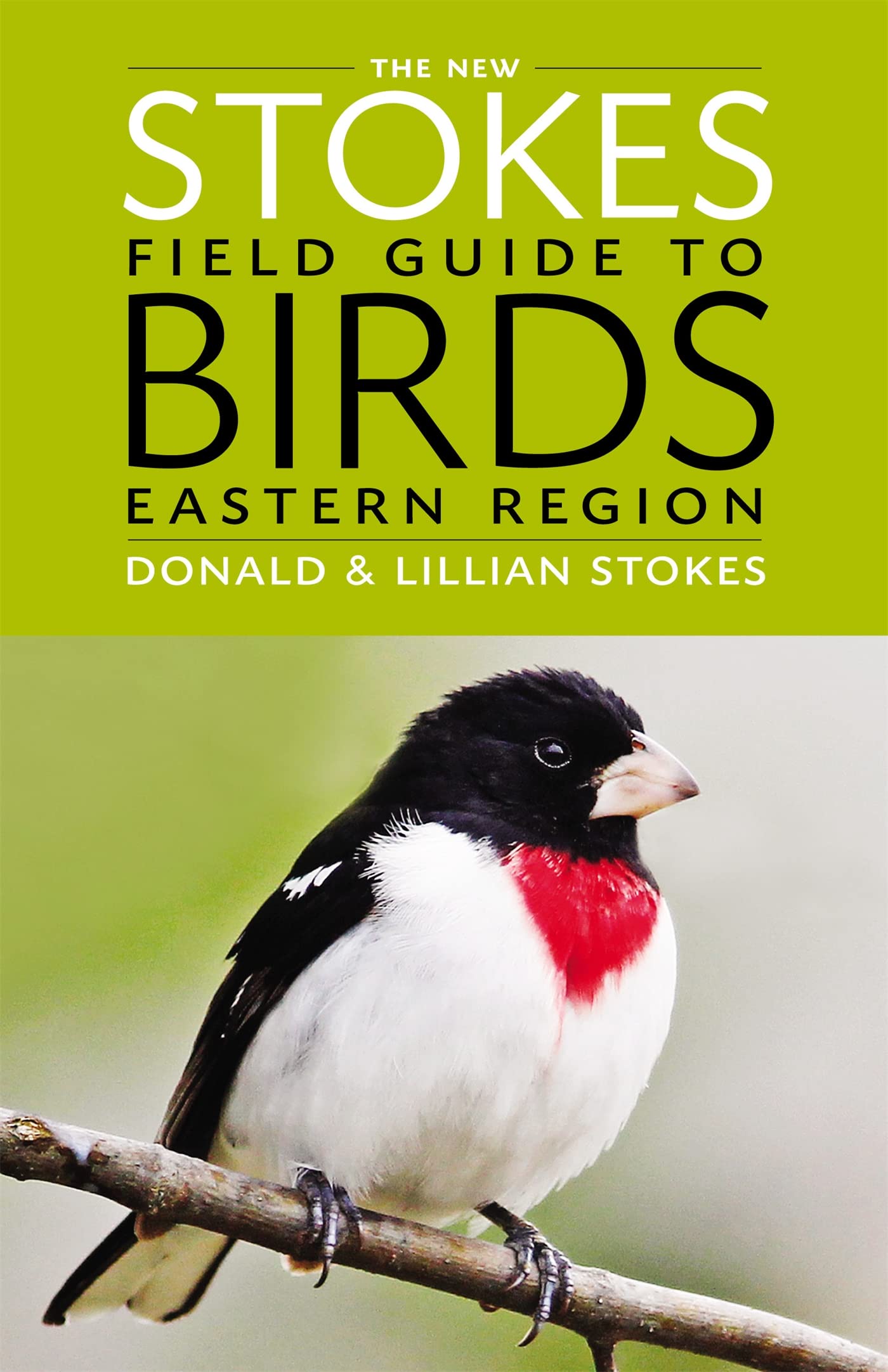 The New Stokes Field Guide to Birds: Eastern Region: Stokes, Donald ...