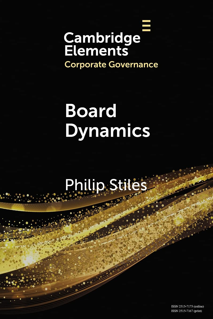 Board Dynamics (Elements in Corporate Governance): Stiles, Philip ...