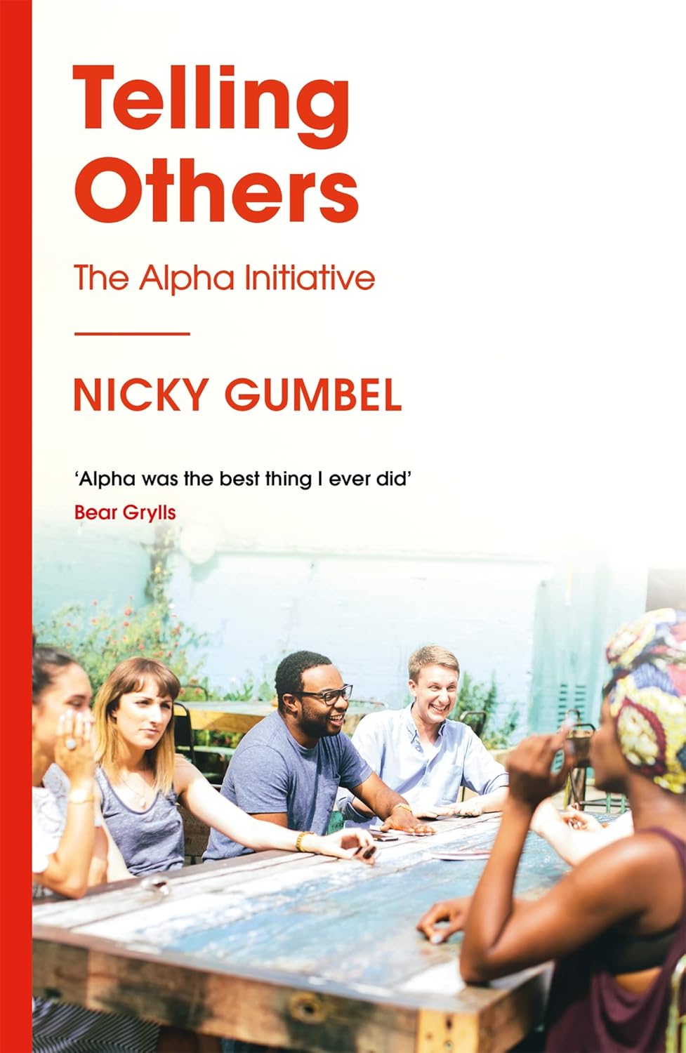 Telling Others: How to Run the Alpha Course: Gumbel, Nicky ...