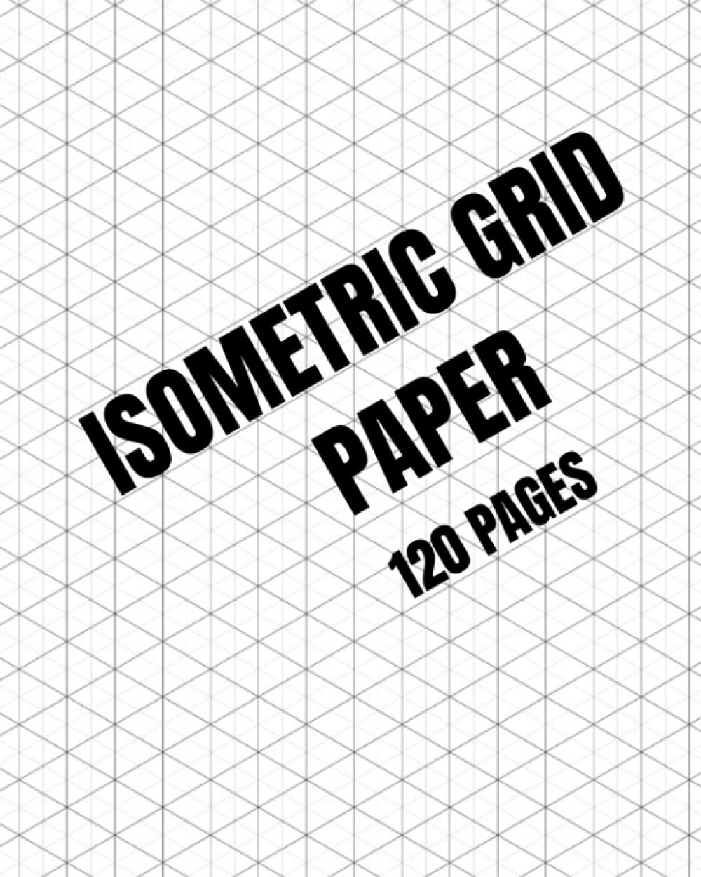 Isometric Grid Paper: Isometric Paper, Isometric Graph Paper Pad | 8 x ...
