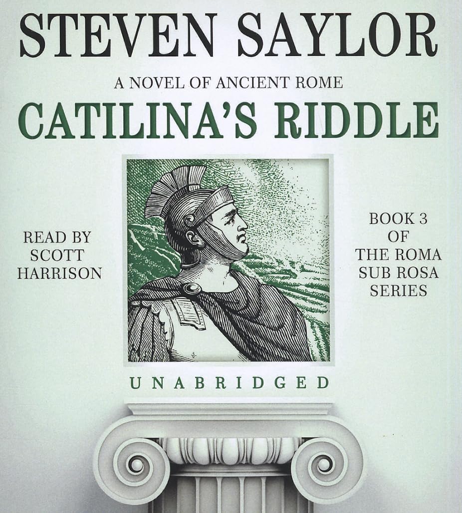 Catilina's Riddle: A Novel of Ancient Rome (Roma Sub Rosa): Steven ...