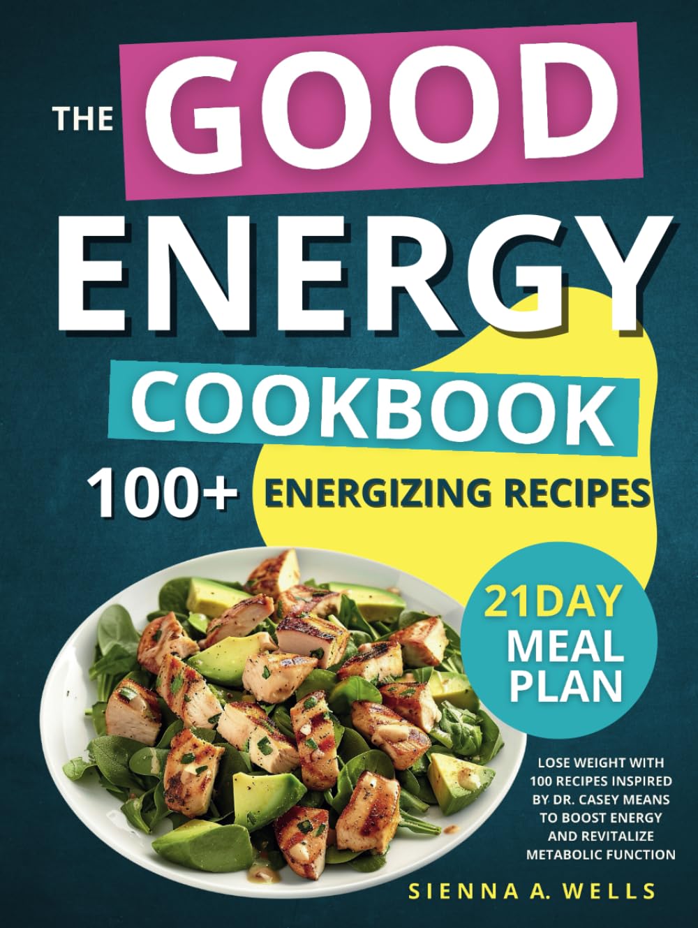 The Good Energy Cookbook: Lose Weight with 100 Recipes Inspired by Dr ...