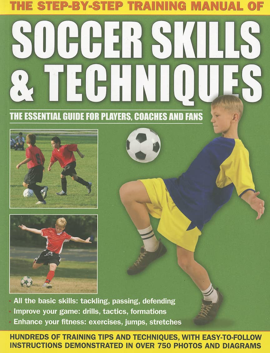 Step by Step Training Manual of Soccer Skills and... by Anness