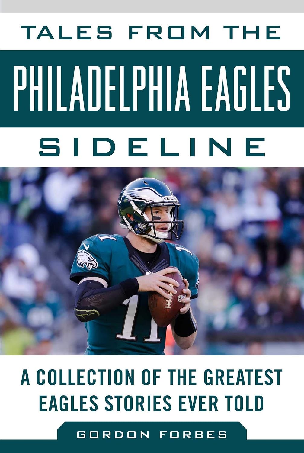 Tales from the Philadelphia Eagles Sideline: A Collection of the ...