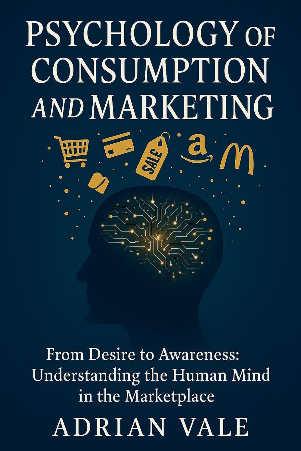 Psychology of Consumption and Marketing: From Desire to Awareness ...