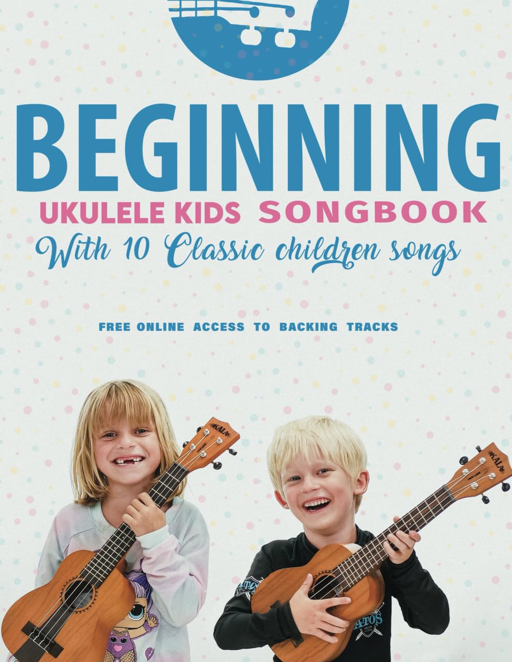 Amazon.com: Beginning Ukulele Kids Songbook Learn And Play 10 Classic ...