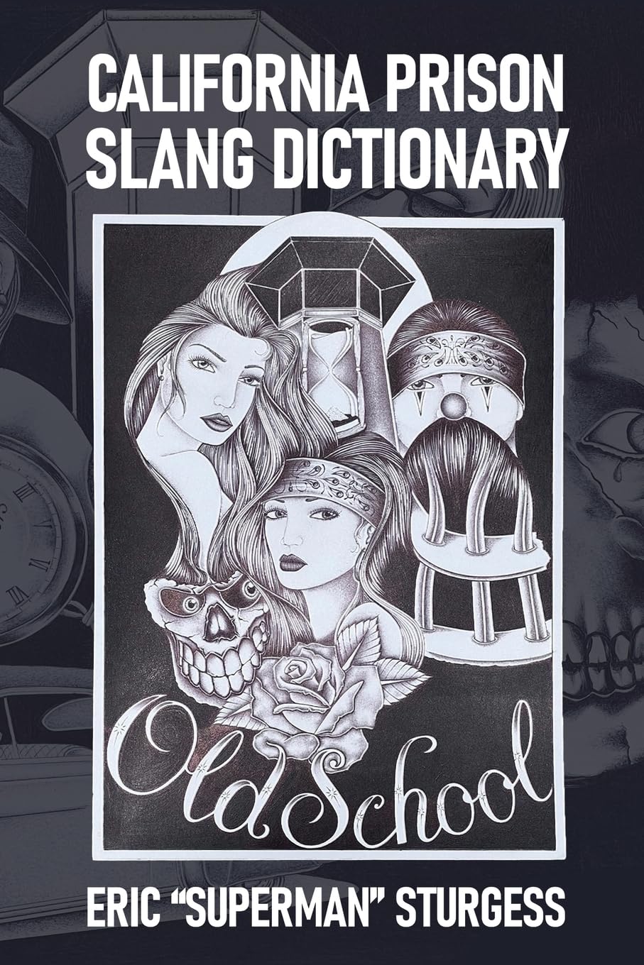 California Prison Slang Dictionary: Sturgess, Eric: 9798218250133: Amazon.com: Books