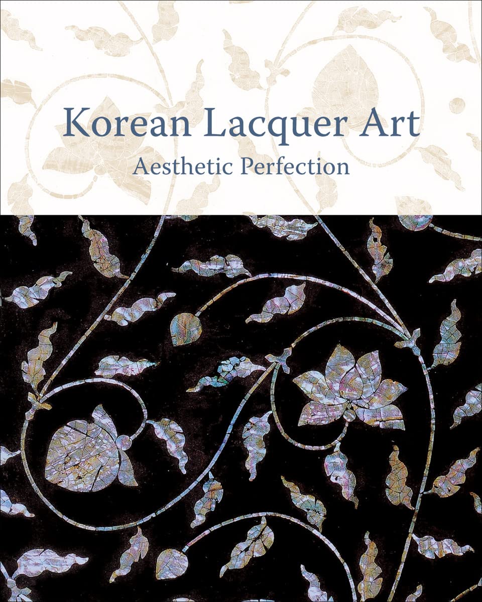 Korean Lacquer Art: Aesthetic Perfection: Frick, Patricia, Jung, Soon ...