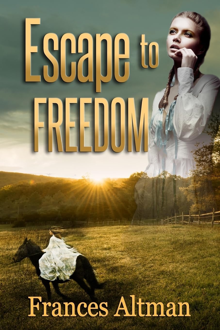 Escape to Freedom: Altman, Frances: 9781537705507: Amazon.com: Books