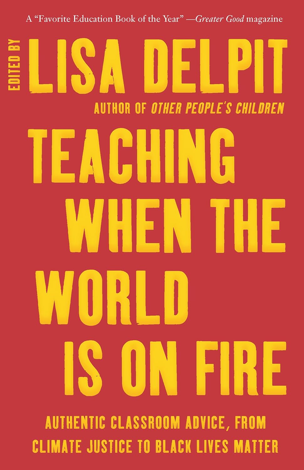 Teaching When the World Is on Fire: Authentic Classroom Advice, from ...