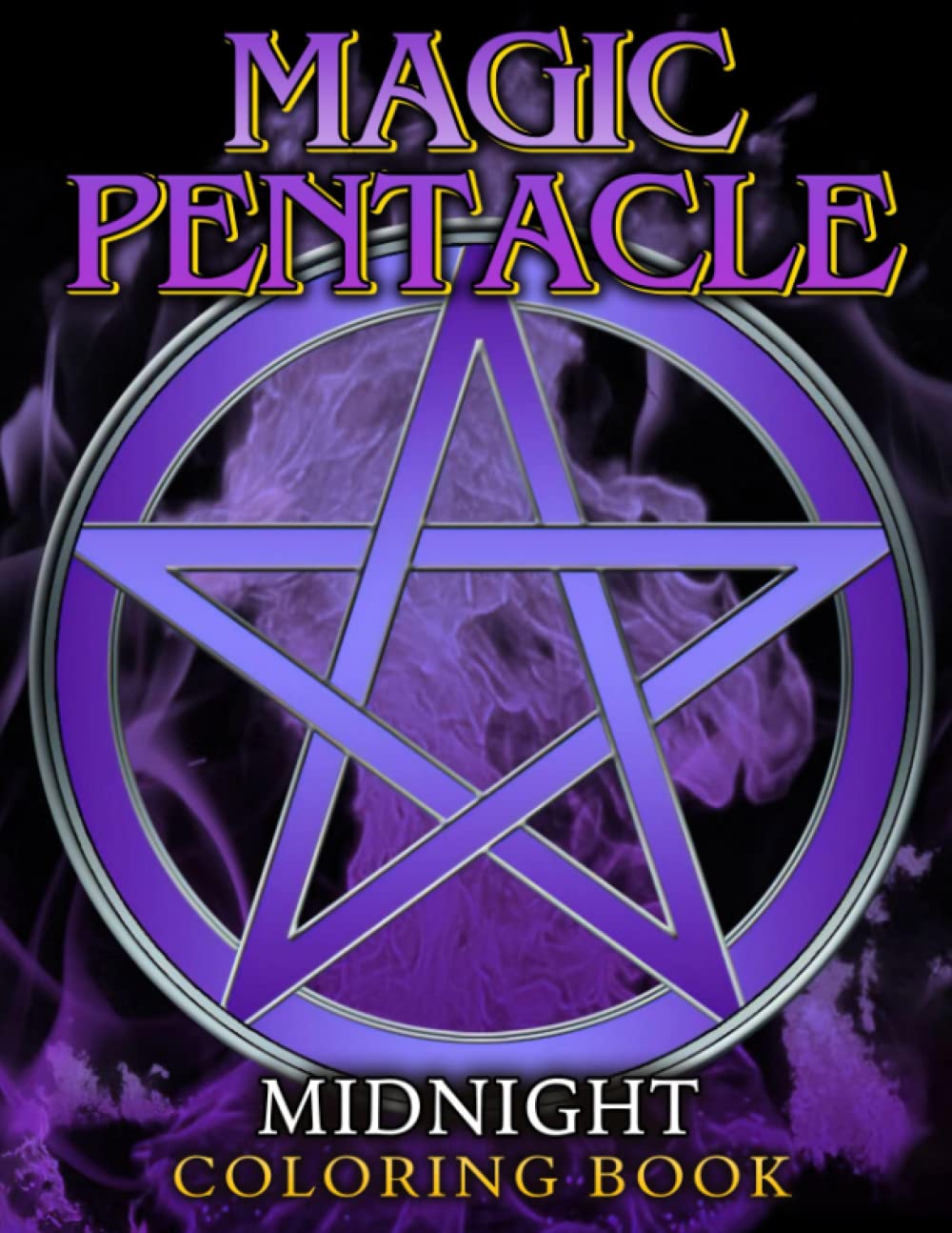 Midnight Magic Pentacle Coloring Book: Fantasy Circles Mandala Color ...