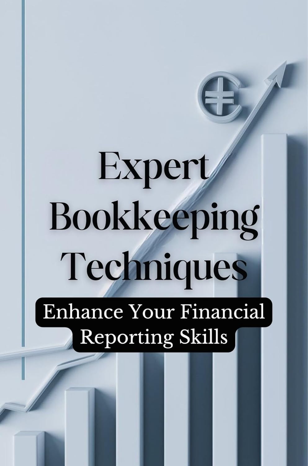 Amazon | Expert Bookkeeping Techniques: Enhance Your Financial ...