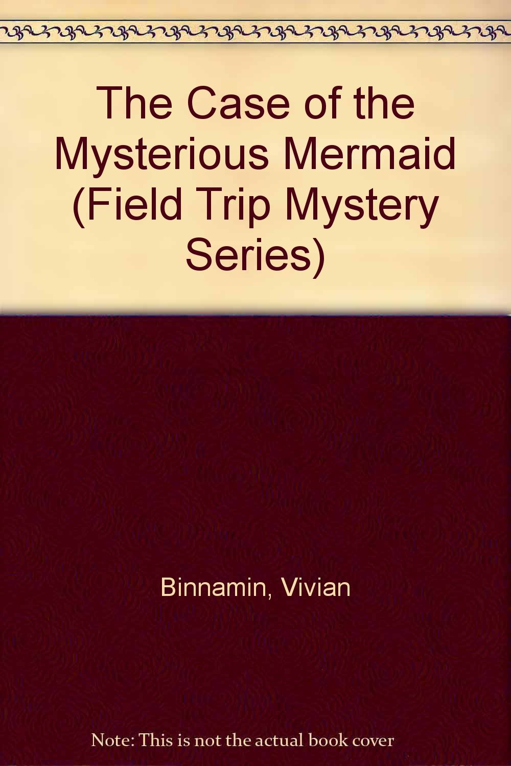 Buy The Case of the Mysterious Mermaid (Field Trip Mystery Series) Book ...