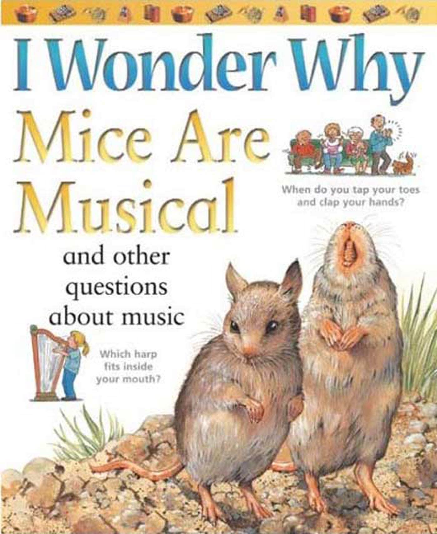 I Wonder Why Mice Are Musical: and Other Questions About Music: Parker ...