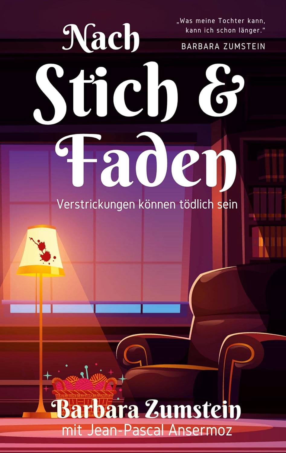 Nach Stich und Faden: Verstrickungen können tödlich sein (Bärbels ...
