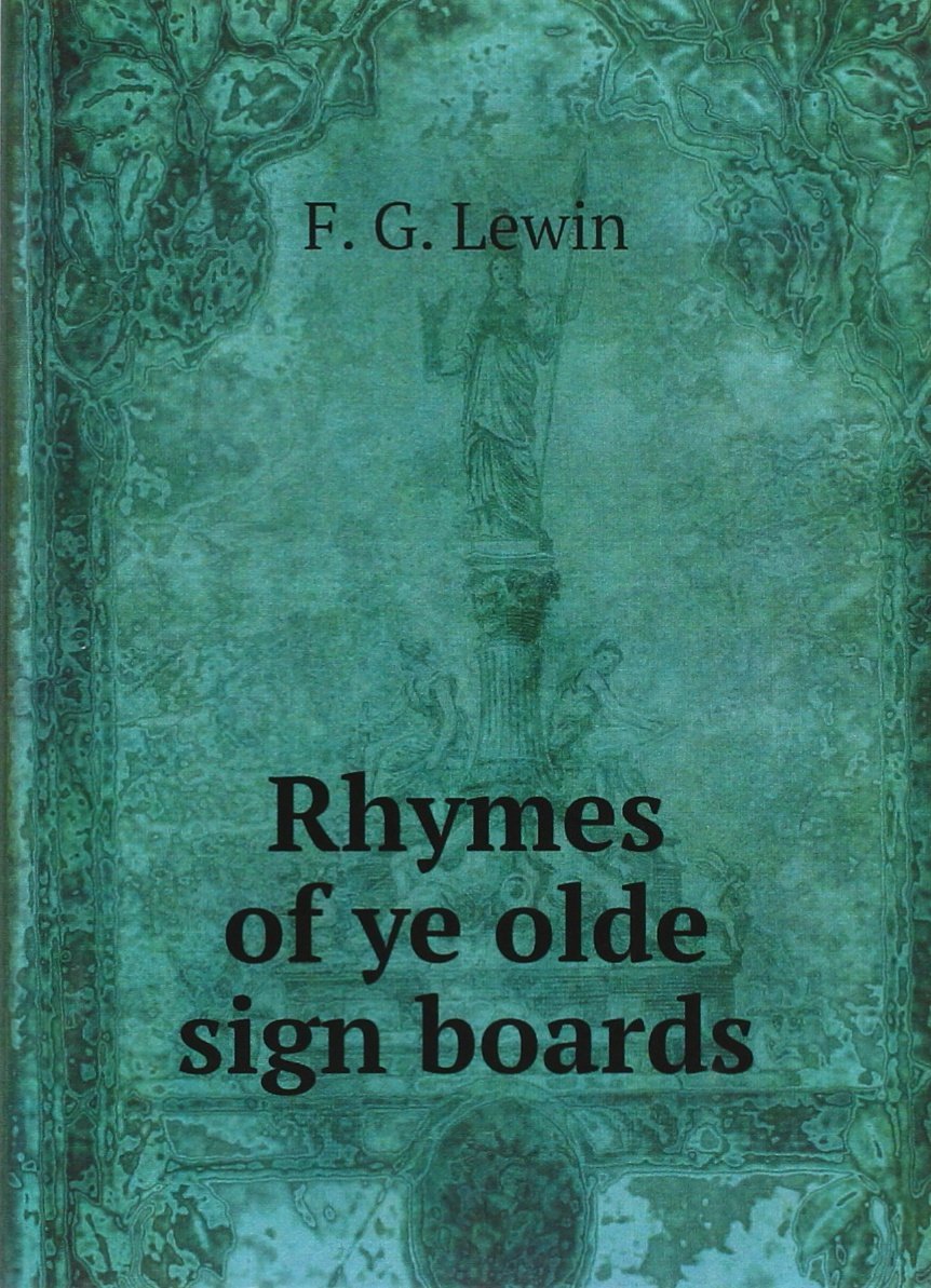 Rhymes of Ye Olde Sign Boards. Written: Amazon.co.uk: 9785876844439: Books