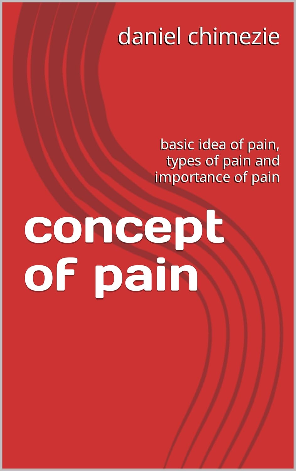 concept of pain: basic idea of pain, types of pain and importance of ...