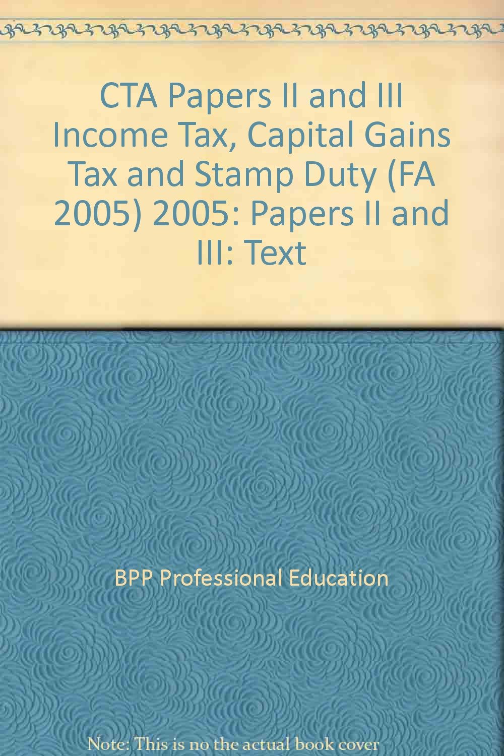 CTA Papers II and III Income Tax, Capital Gains Tax and Stamp Duty (FA ...
