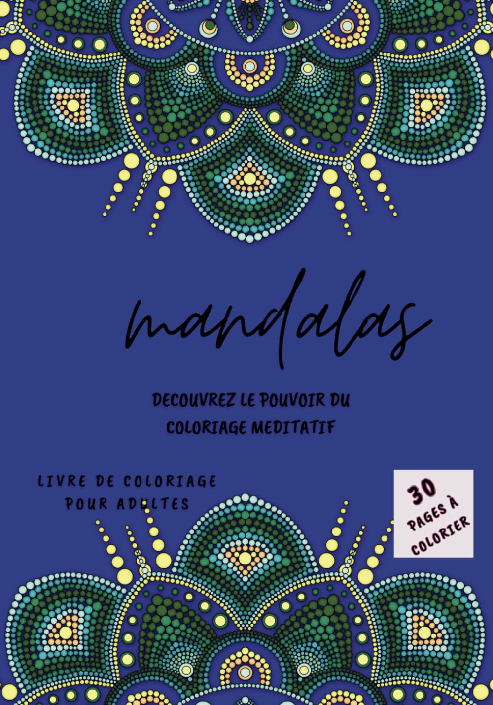 Amazon.com: MANDALAS - LIVRE DE COLORIAGE POUR ADULTES: DECOUVREZ LE ...