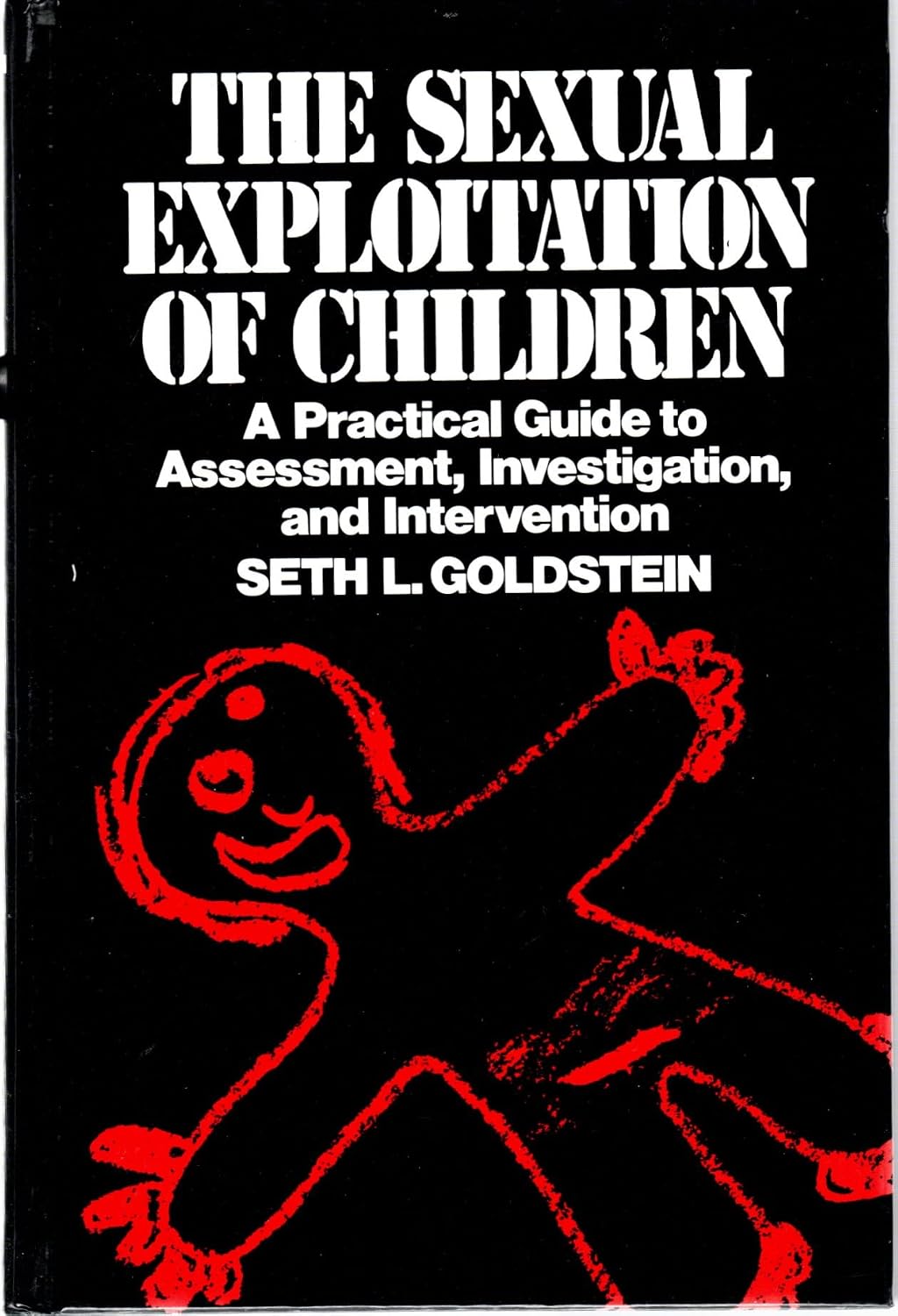 The Sexual Exploitation of Children: A Practical Guide to Assessment ...