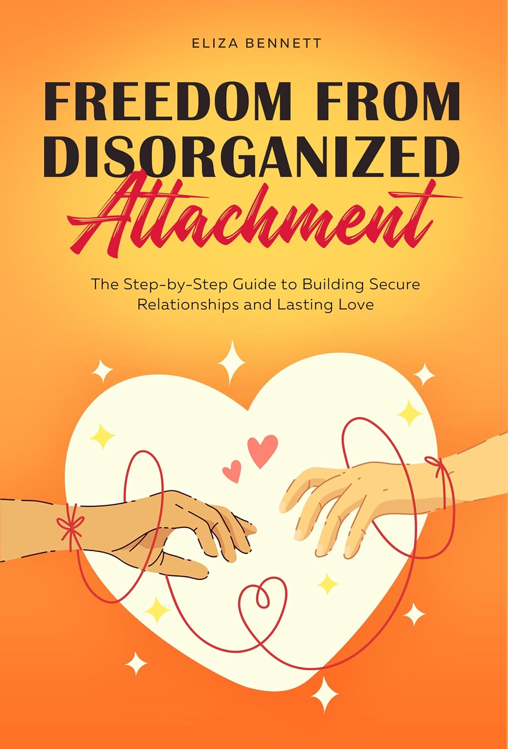 Amazon.com: Freedom from Disorganized Attachment: The Step-by-Step ...