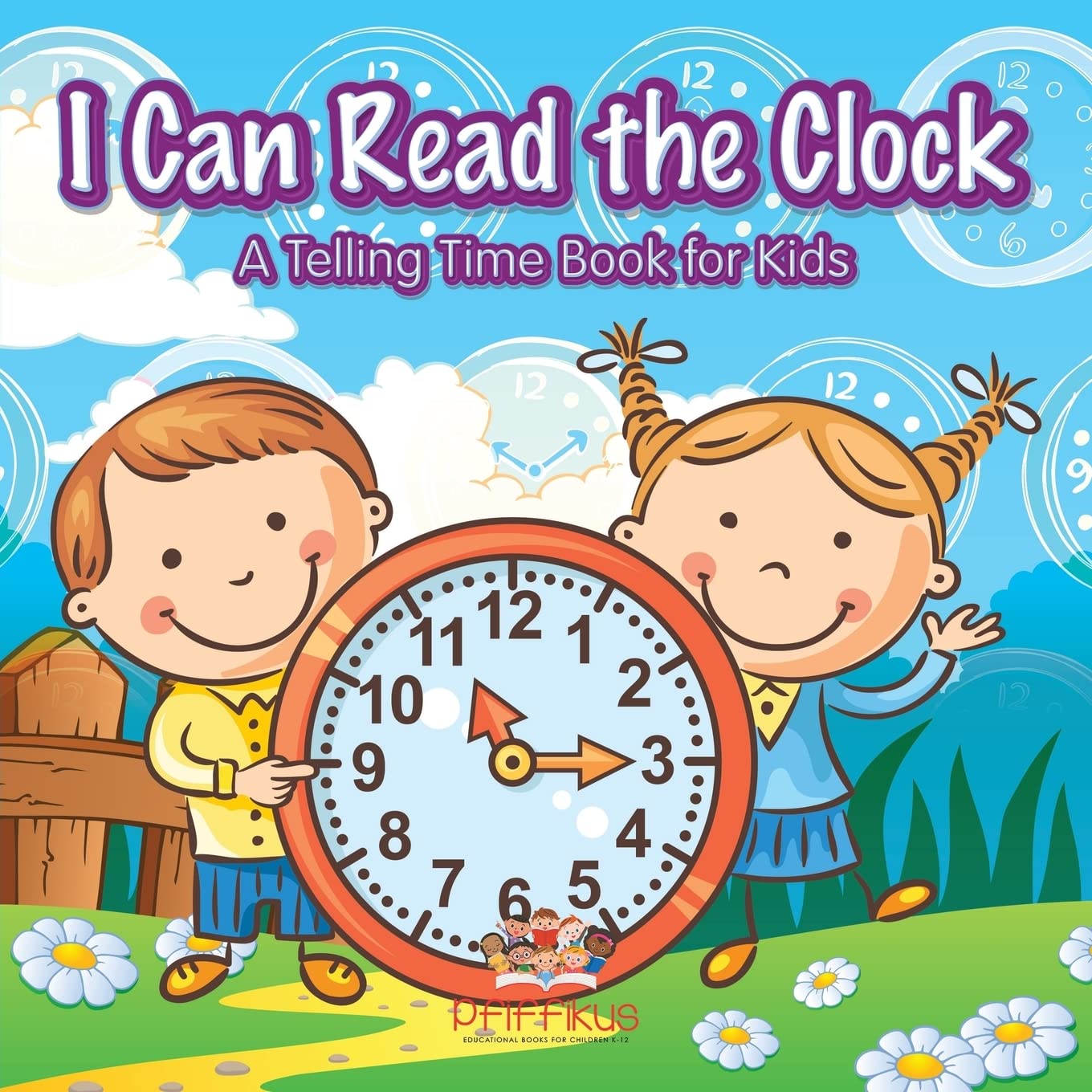 I Can Read the Clock A Telling Time Book for Kids: Pfiffikus ...