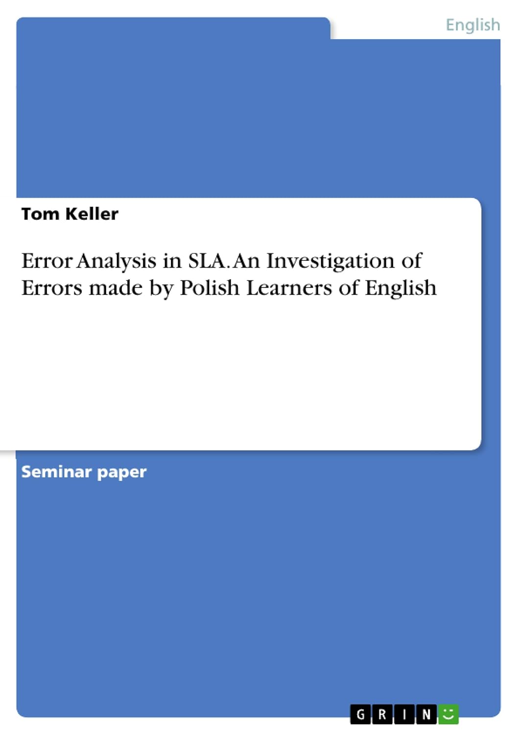 Error Analysis in SLA. An Investigation of Errors made by Polish ...