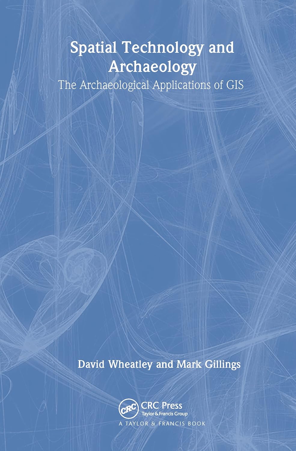 Spatial Technology and Archaeology: The Archaeological Applications of ...