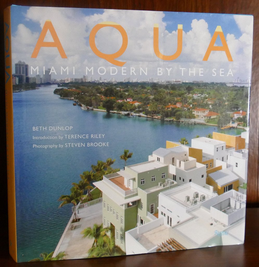 Aqua: Miami Modern by the Sea: Dunlop, Beth, Brooke, Steven, Riley ...
