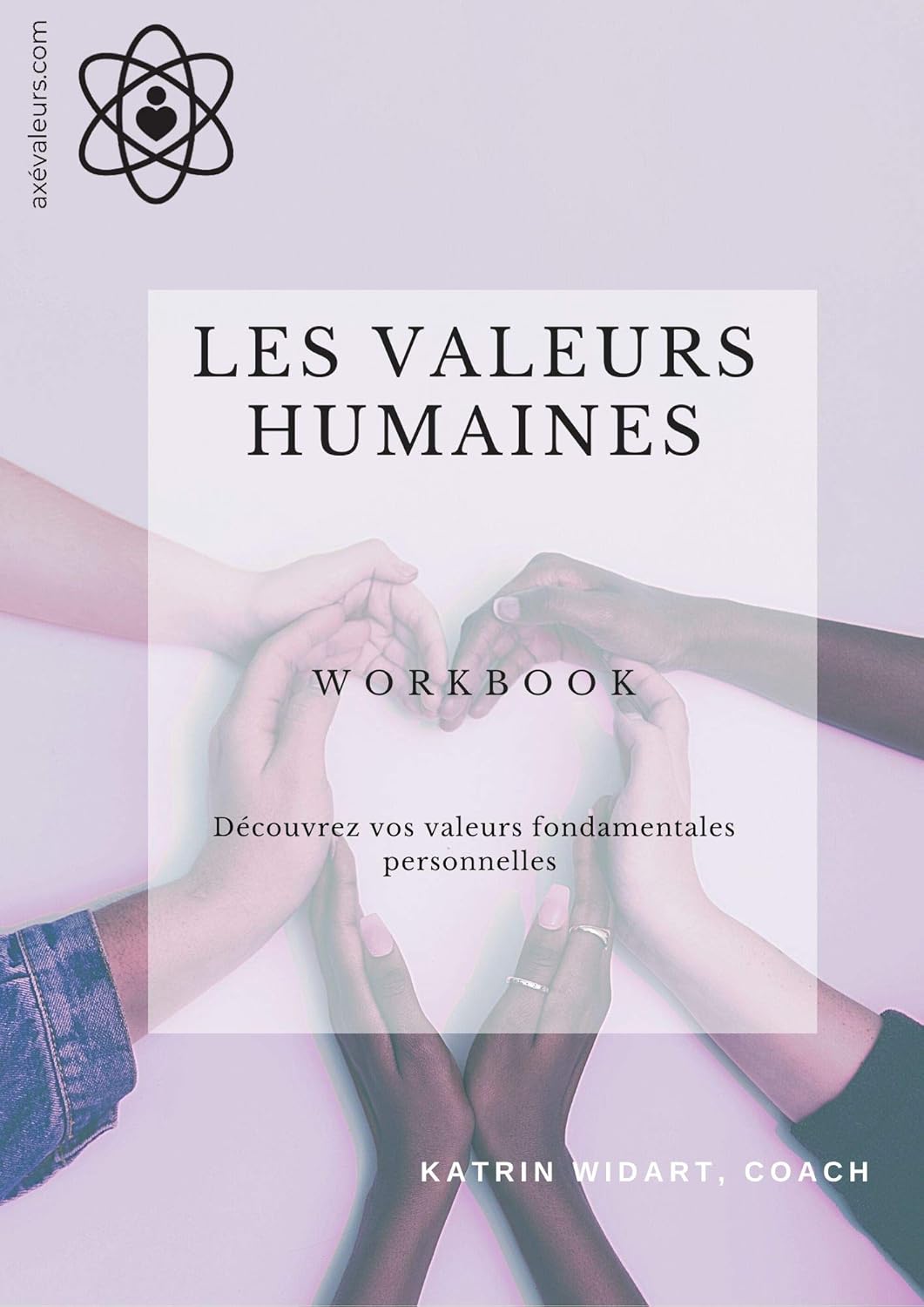 LES VALEURS HUMAINES: Découvrez vos valeurs fondamentales personnelles ...