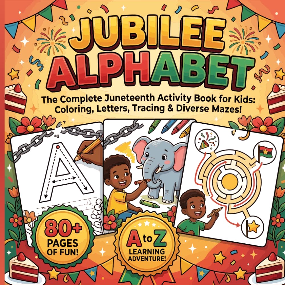 Jubilee Alphabet Adventure: Juneteenth Activity Book for Kids: A-Z ...