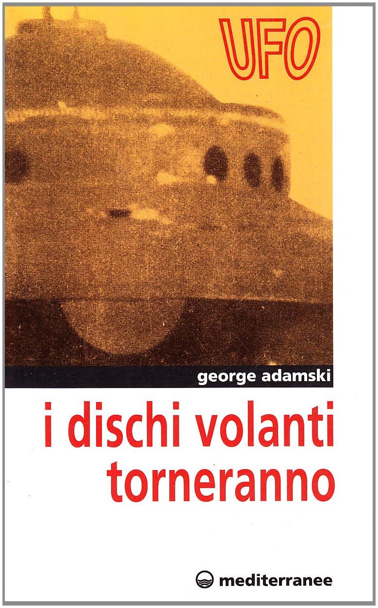 Amazon.it: I dischi volanti torneranno - Adamski, George, Merci, M. - Libri