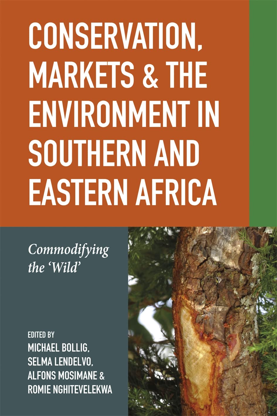 Conservation, Markets & the Environment in Southern and Eastern Africa: Commodifying the ‘Wild ...