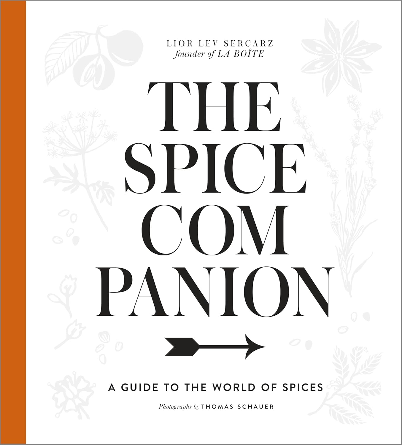 The Spice Companion: A Guide to the World of Spices: A Cookbook: Lev ...