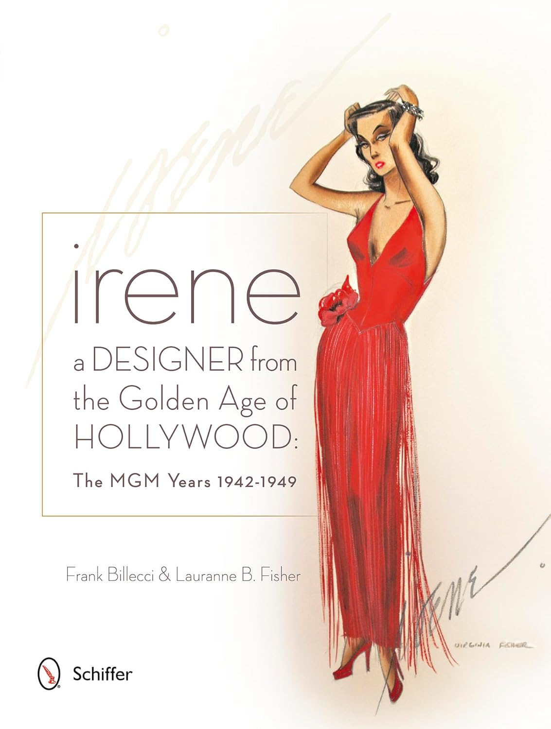Irene: A Designer from the Golden Age of Hollywood: The MGM Years 1942 ...