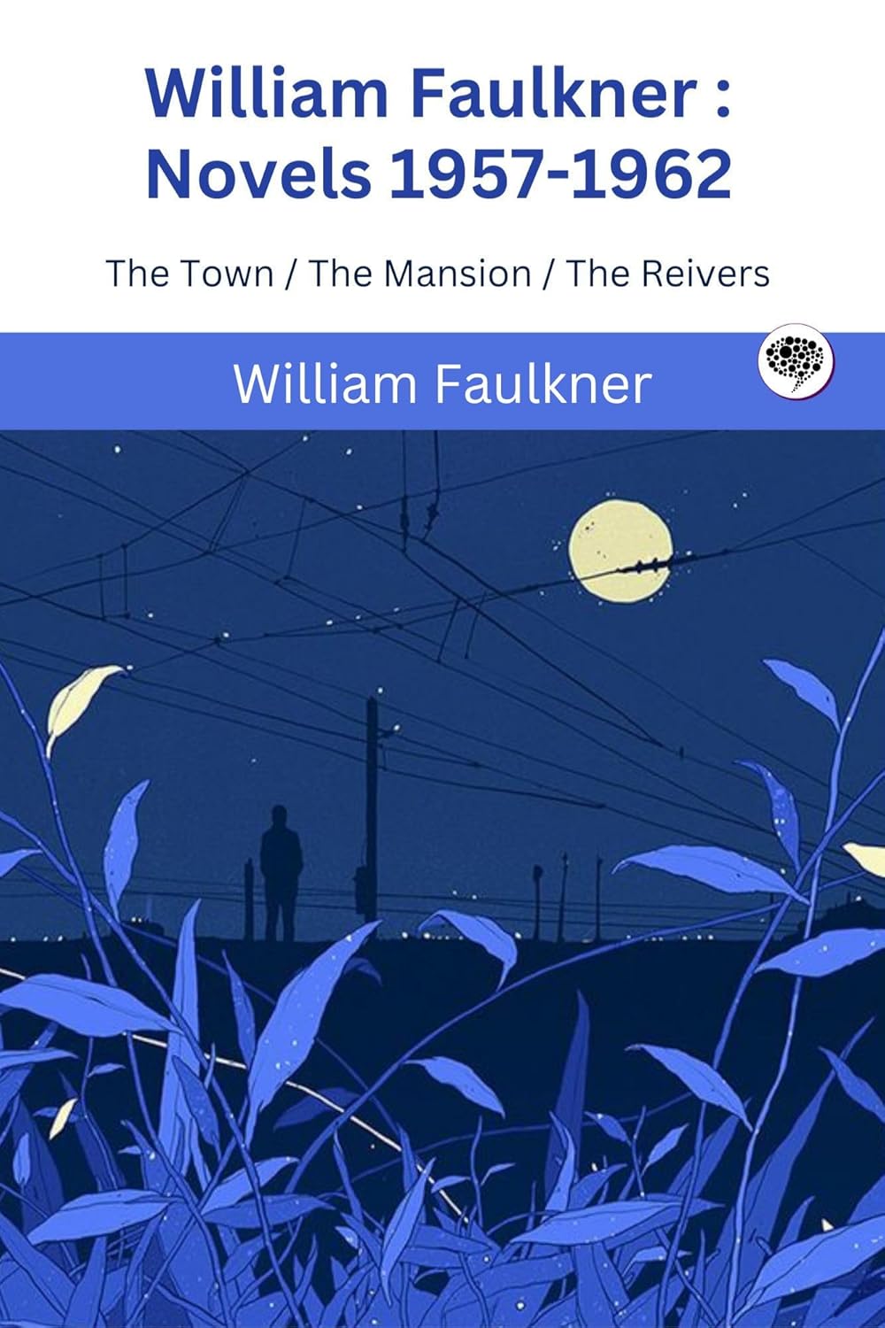 William Faulkner: Novels, 1957-1962: The Town / The Mansion / The ...